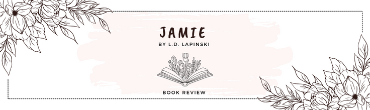 Jamie by L.D. Lapinski | Book Review