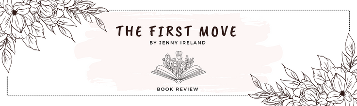 The First Move by Jenny Ireland | Book Review